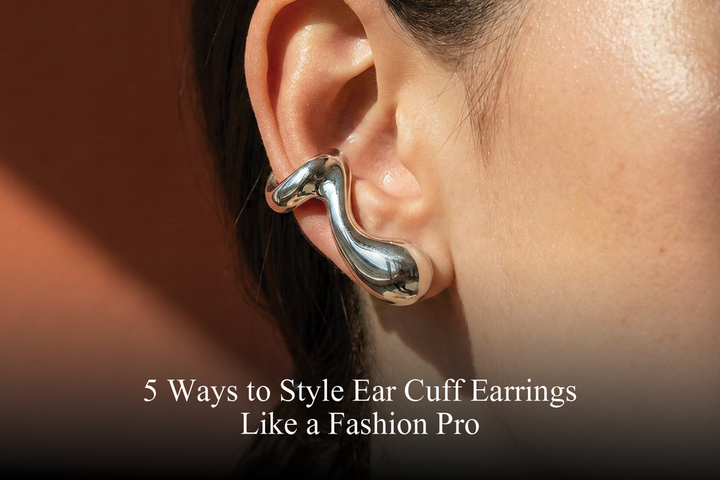 Ear Cuff Earrings: 5 Ways to Style Like a Fashion Pro